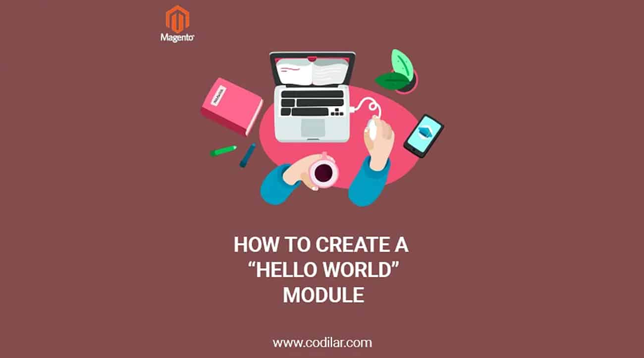 How To Create A Hello World” Module In Magento 2 Codilar Technologies